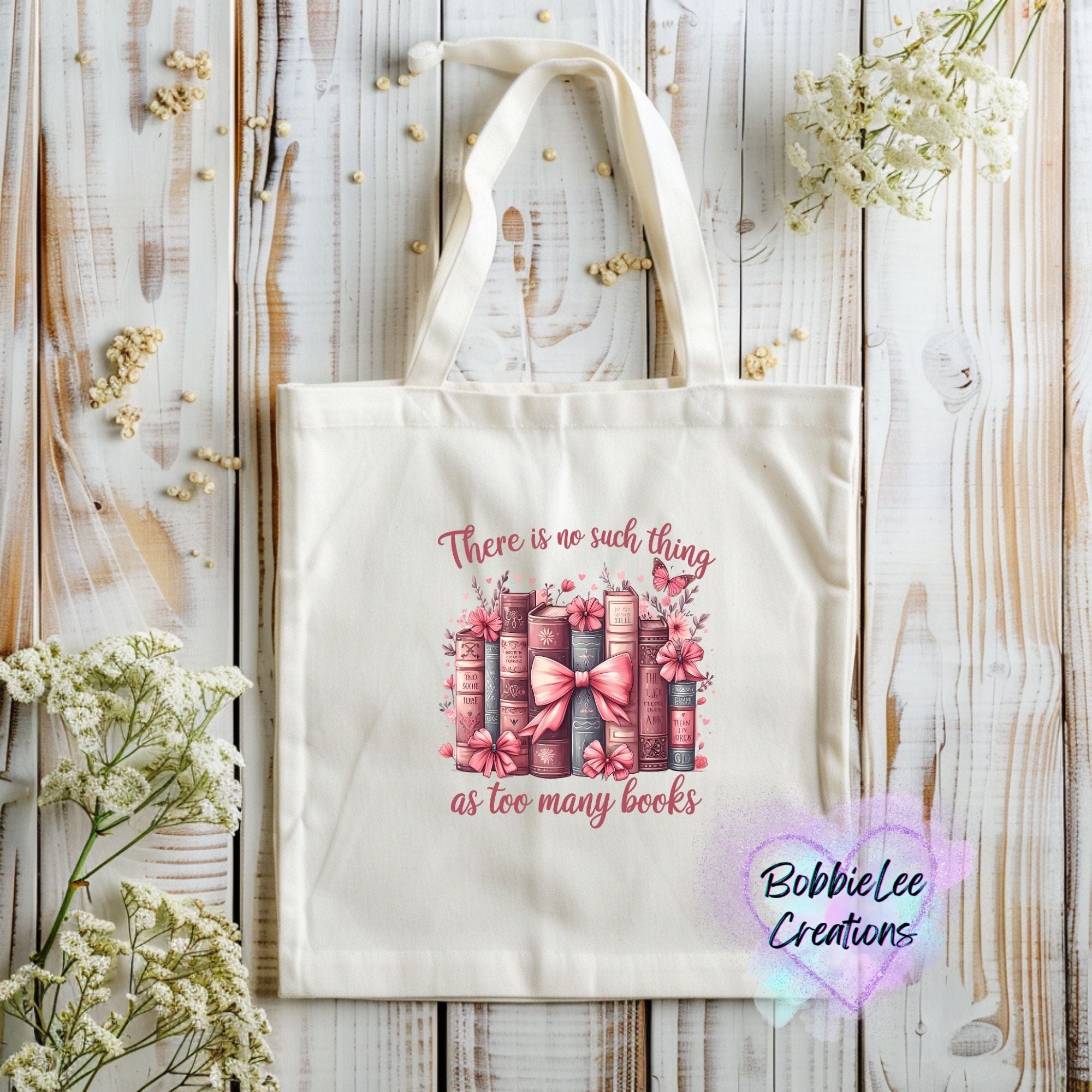 TOTE BAG-No Such Thing as Too Many Books (Pink) – BobbieLeeCreations